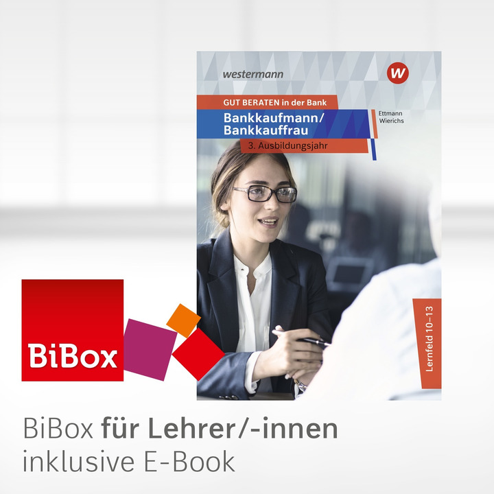 GUT BERATEN in der Bank - BiBox - Das digitale Unterrichtssystem 3. Ausbildungsjahr ...