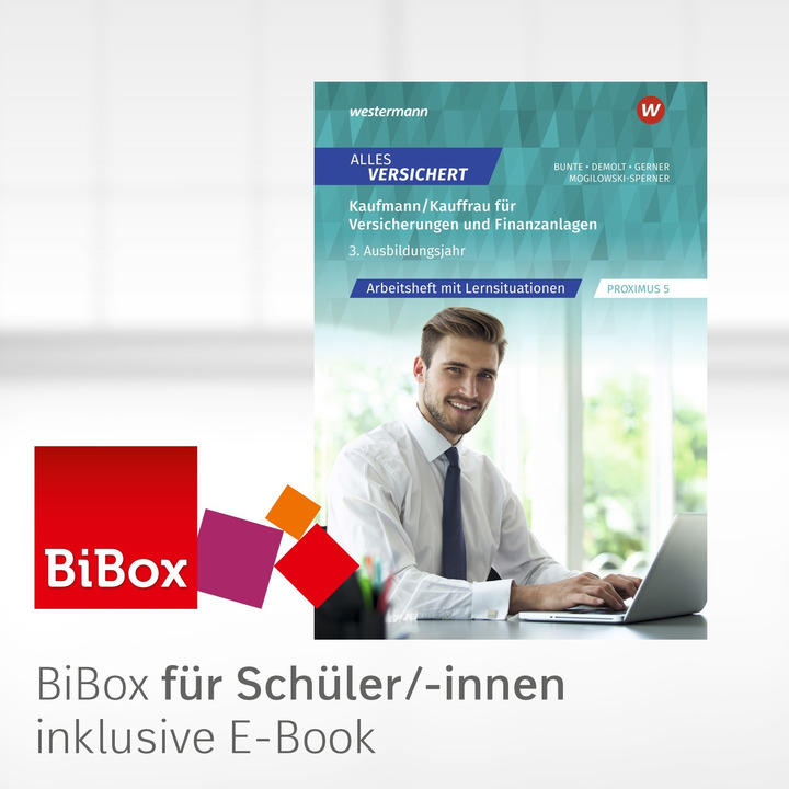 Alles versichert - Kaufmann/Kauffrau für Versicherungen und Finanzanlagen - BiBox - Das digitale ...