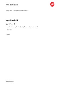 Metalltechnik Lernsituationen, Technologie, Technische Mathematik - Lernfeld 1 - Lösungen - 6 ...