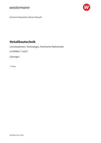 Metallbautechnik: Technologie, Technische Mathematik - Lernfelder 1 und 2 - Lösungen - 7 ...
