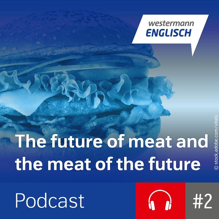 The future of meat and the meat of the future - Westermann Englisch ...