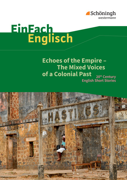 EinFach Englisch Textausgaben - Echoes of the Empire. The Mixed Voices of a Colonial Past - 20th ...