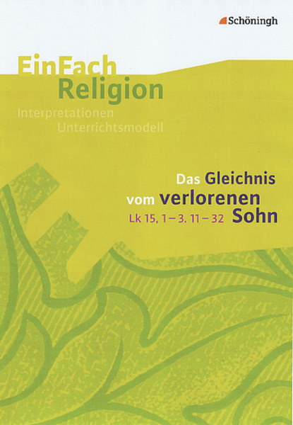 EinFach Religion - Unterrichtsbausteine Klassen 5 - 13 - Das Gleichnis ...