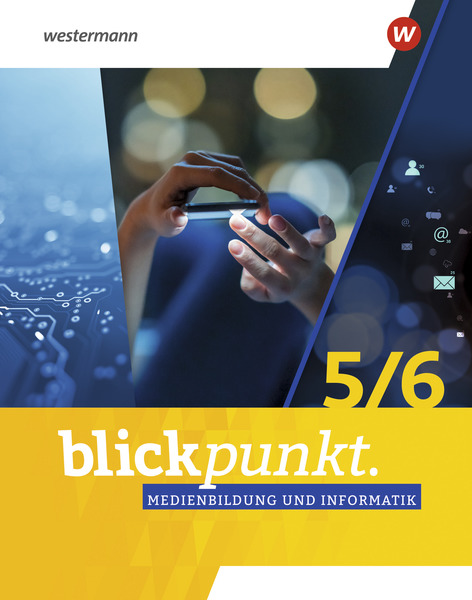 Blickpunkt Medienbildung und Informatik - Schulbuch 5/6 – Westermann