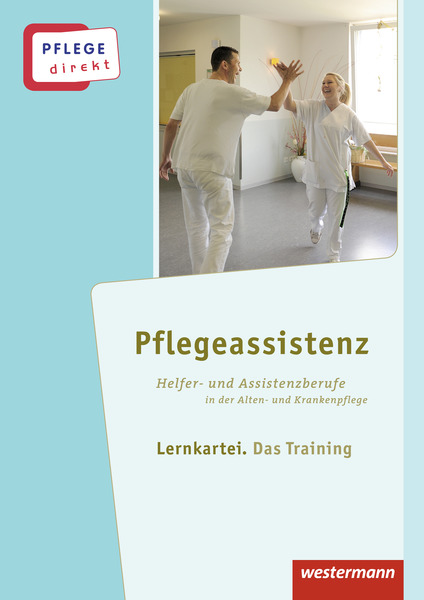 Pflege direkt - Pflegeassistenz - Fachwissen für Helfer- und ...