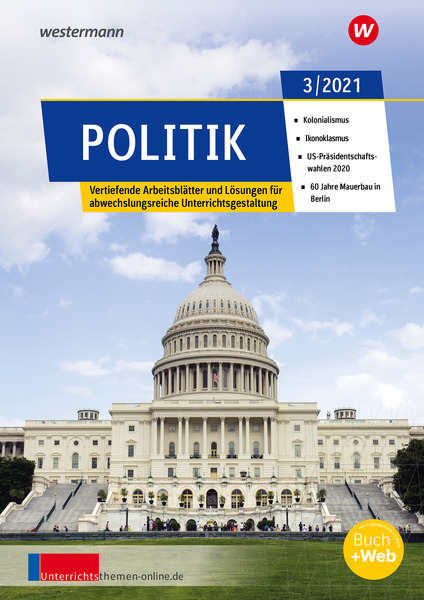unterrichtsthemen Politik - Arbeitsblätter für Ihren Unterricht - Ausgabe 2/2021 – Westermann