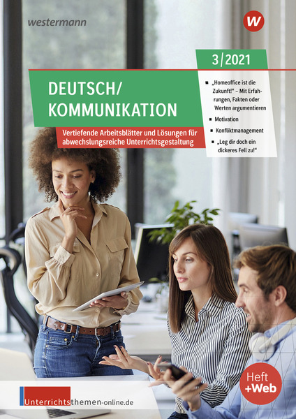unterrichtsthemen Deutsch/Kommunikation - Arbeitsblätter für Ihren Unterricht - Ausgabe 3/2021 ...