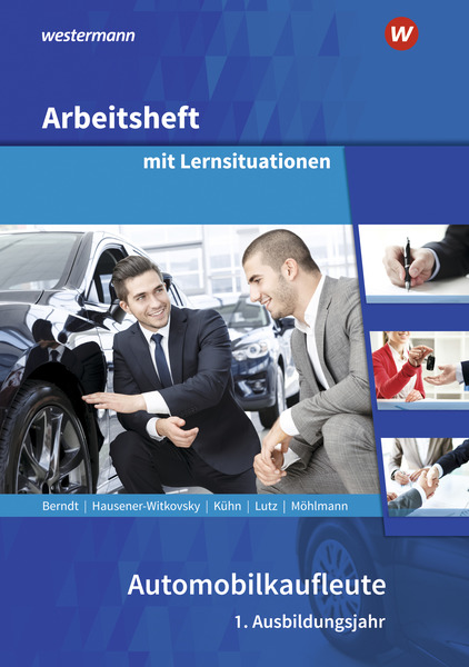 Automobilkaufleute - 1. Ausbildungsjahr - Arbeitsheft mit ...