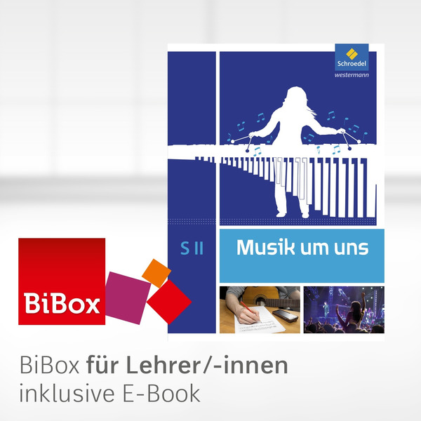 Musik um uns SII - 5. Auflage 2017 - BiBox - Das digitale Unterrichtssystem - Kollegiumslizenz ...