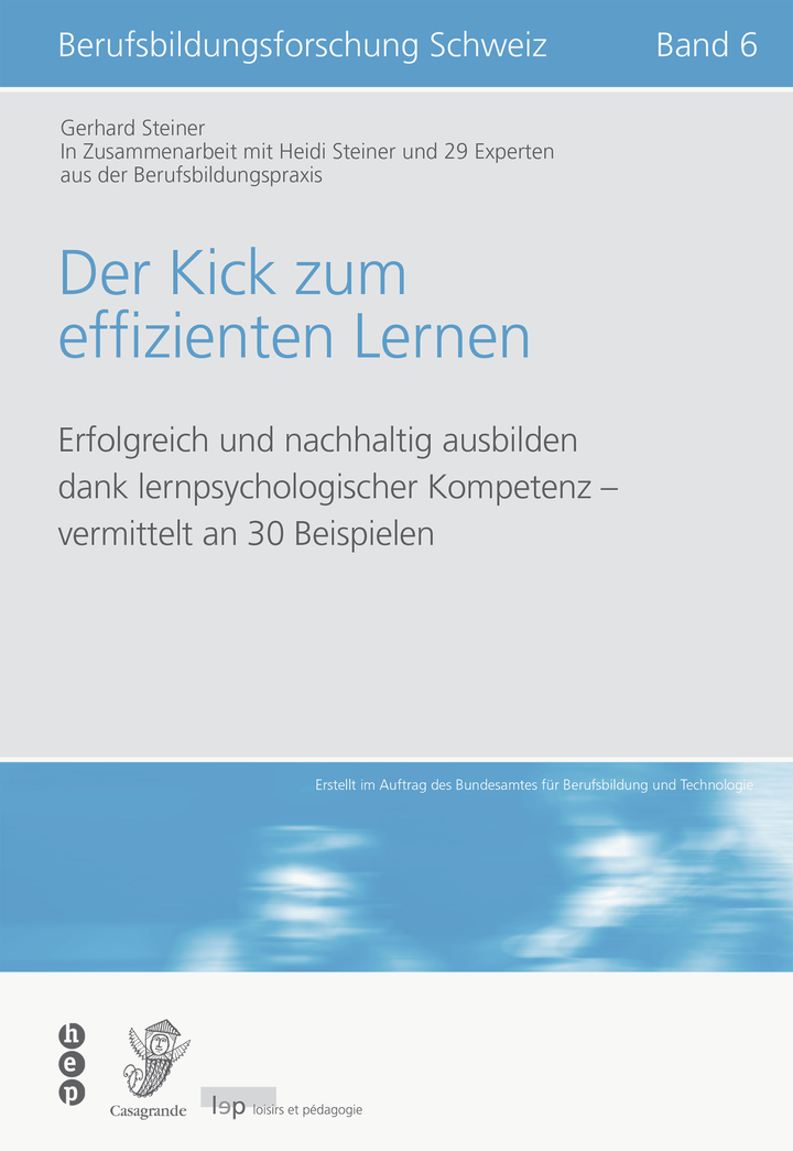 Der Kick zum effizienten Lernen - Erfolgreich und nachhaltig ausbilden dank lernpsychologischer ...