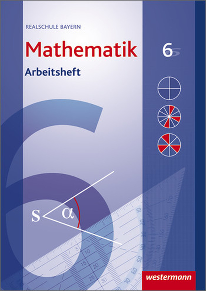 Mathematik - Ausgabe 2009 für Realschulen in Bayern: Verlage der ...